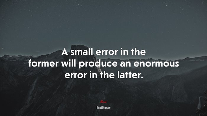 A small error in the former will produce an enormous error in the ...