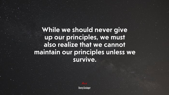 While we should never give up our principles, we must also realize that ...